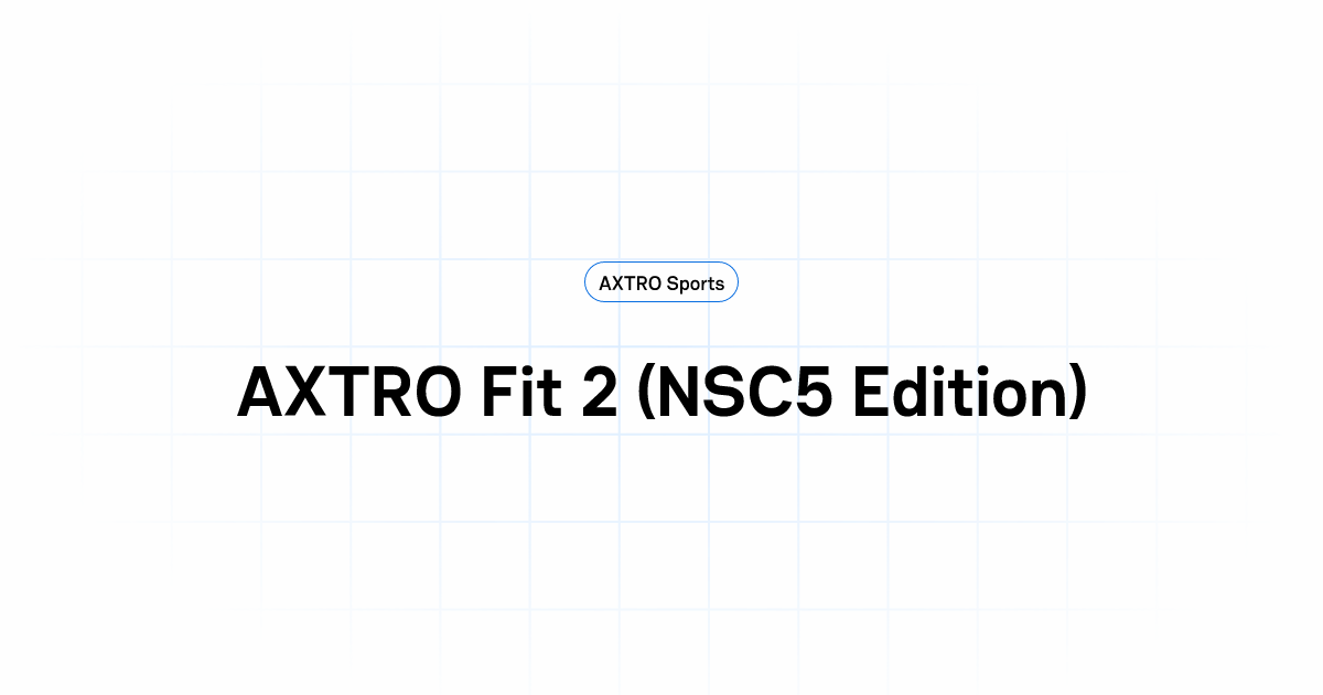 AXTRO Fit 2 (NSC5 Edition) | AXTRO Sports