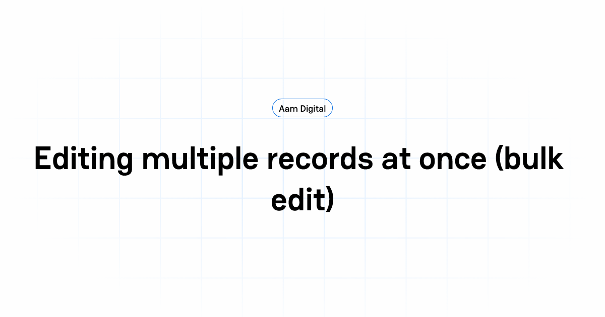Editing multiple records at once (bulk edit) | Aam Digital