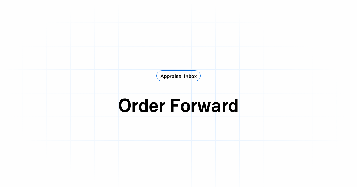 Order Forward | Appraisal Inbox