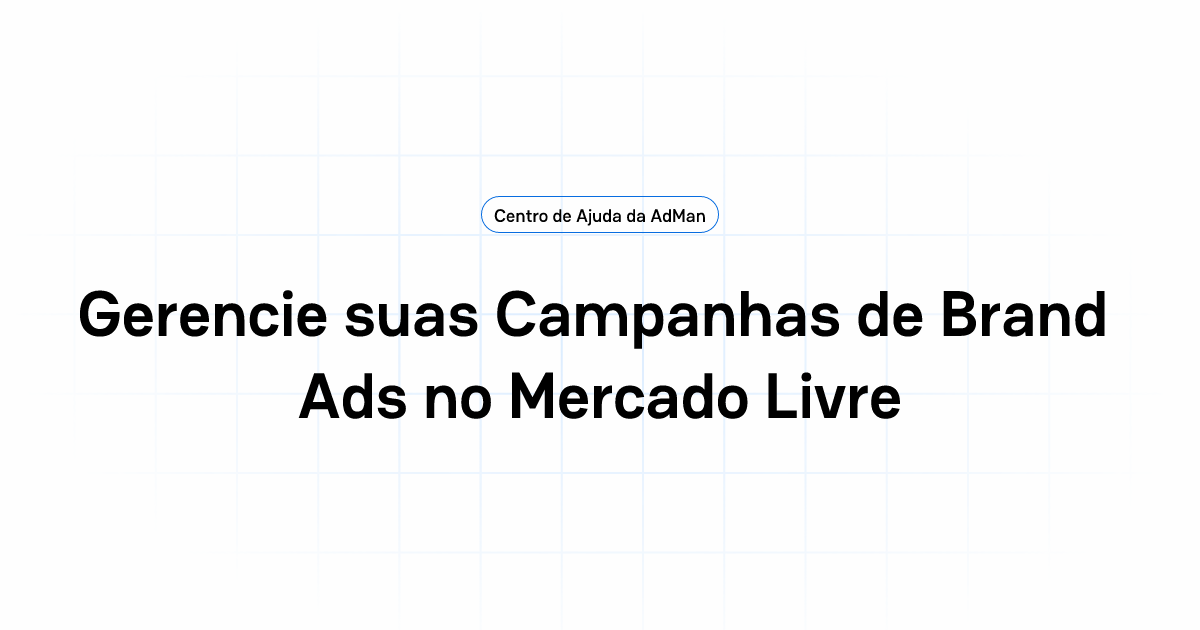 Gerencie suas Campanhas de Brand Ads no Mercado Livre | Centro de Ajuda ...