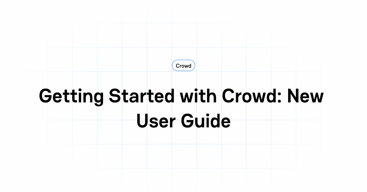 Getting Started with Crowd: New User Guide | Crowd
