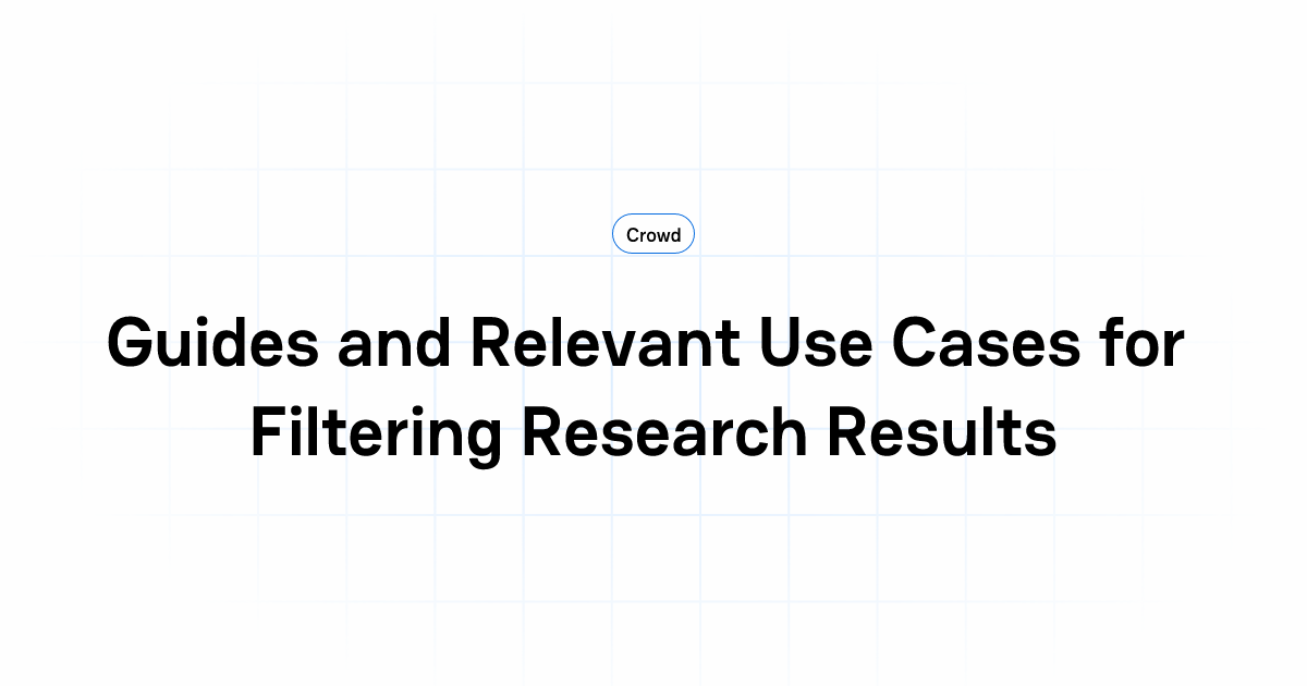 Guides and Relevant Use Cases for Filtering Research Results | Crowd
