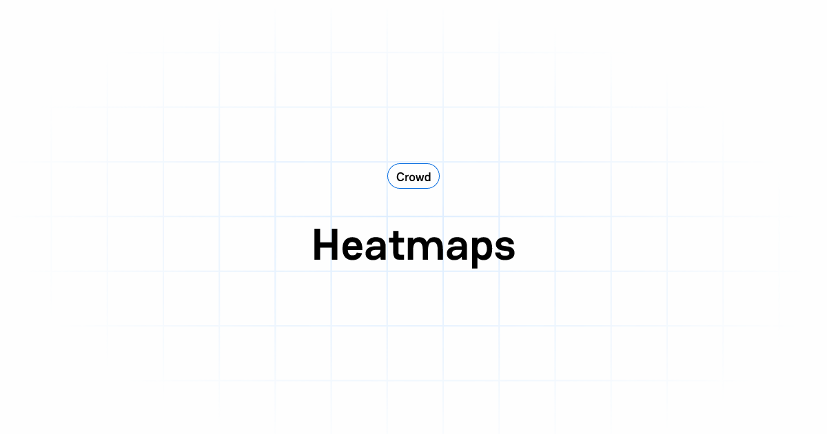Heatmaps | Crowd