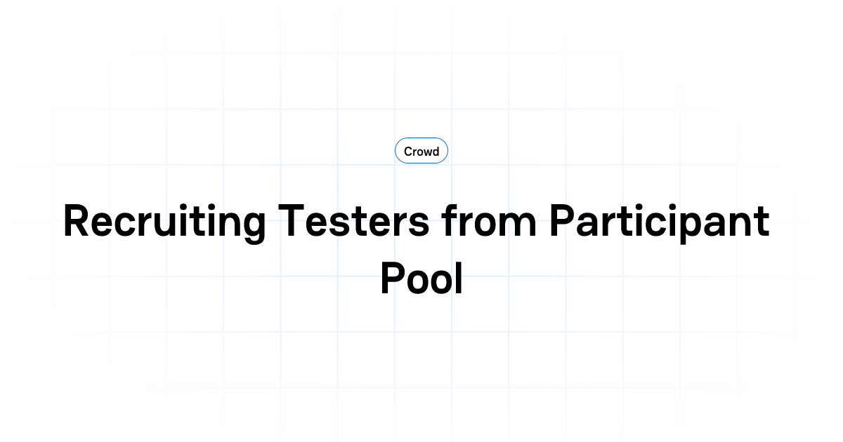 Recruiting Testers from Participant Pool | Crowd
