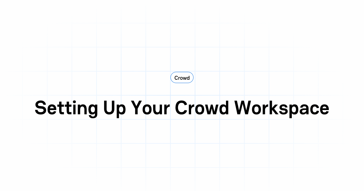 Setting Up Your Crowd Workspace | Crowd