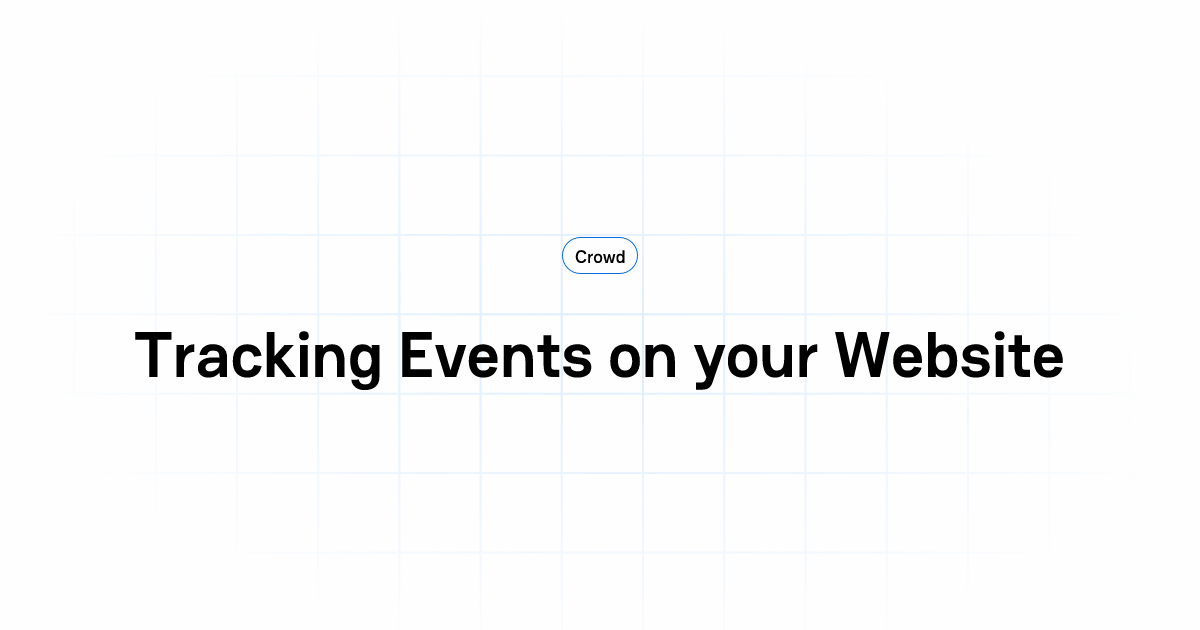 Tracking Events on your Website | Crowd