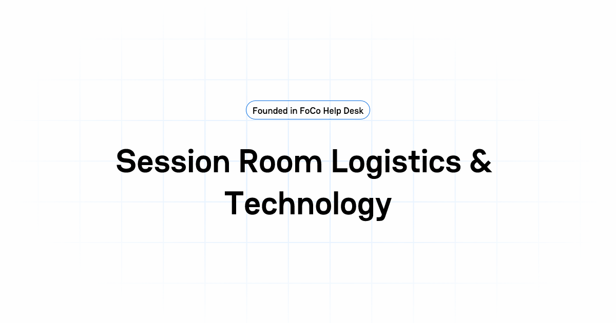 Session Room Logistics & Technology | Founded in FoCo Help Desk