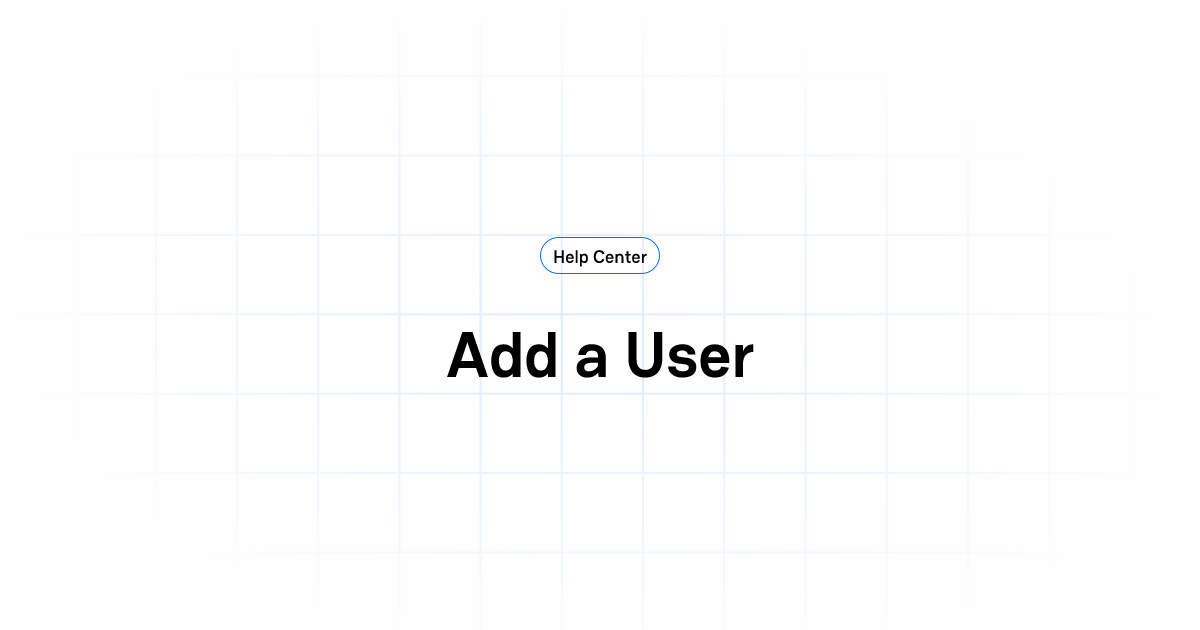 Add a User | Help Center
