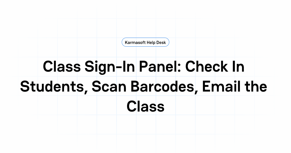 Class Sign-In Panel: Check In Students, Scan Barcodes, Email the Class ...