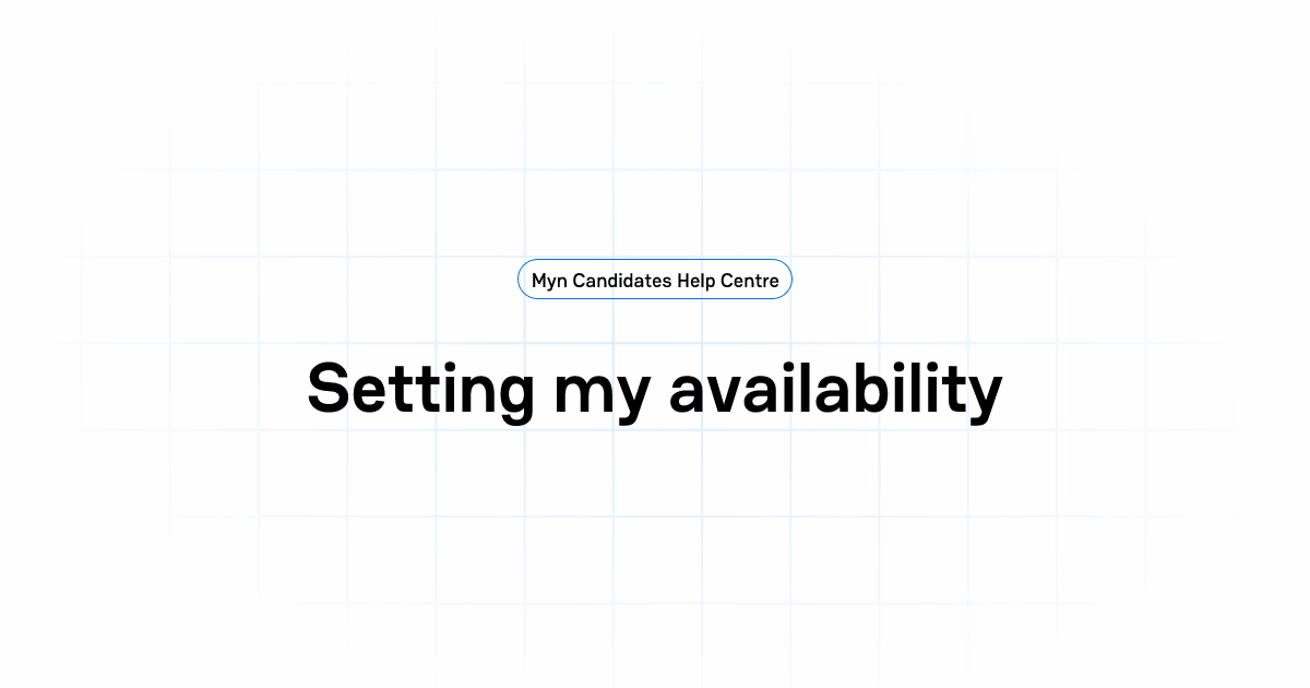 Setting My Availability Myn Candidates Help Centre
