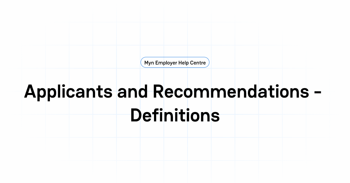 Applicants and Recommendations - Definitions | Myn Employer Help Centre