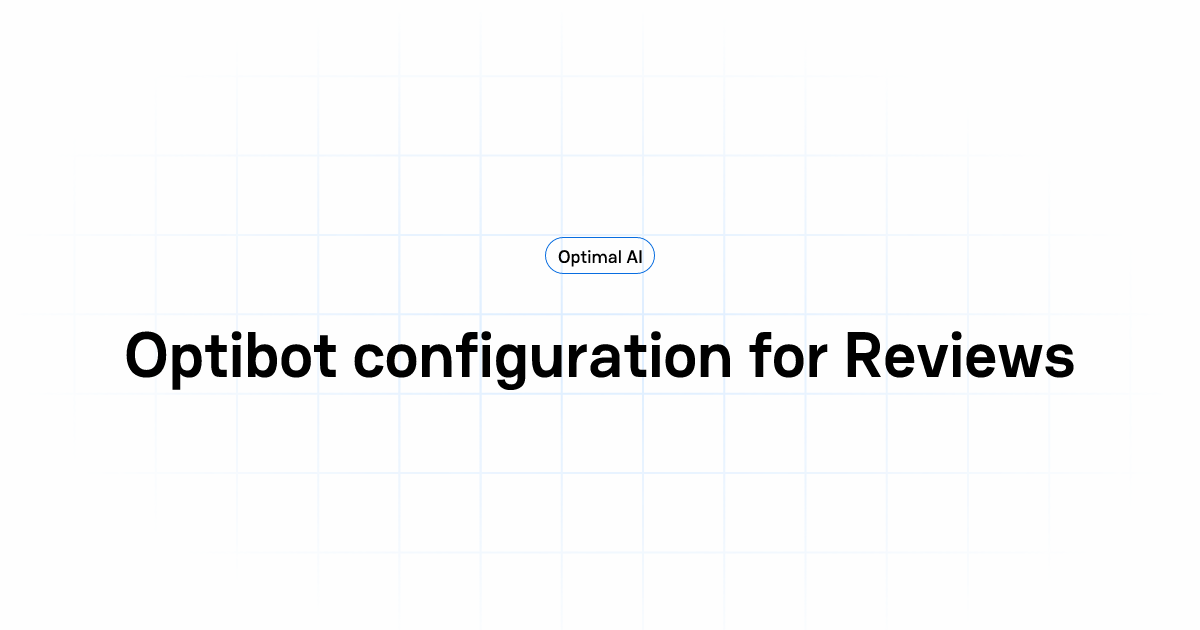 Optibot configuration for Reviews | Optimal AI