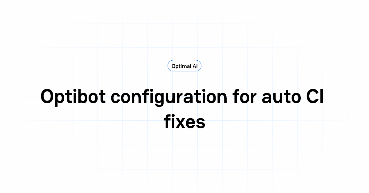 Optibot configuration for auto CI fixes | Your guide to Agentic Code ...