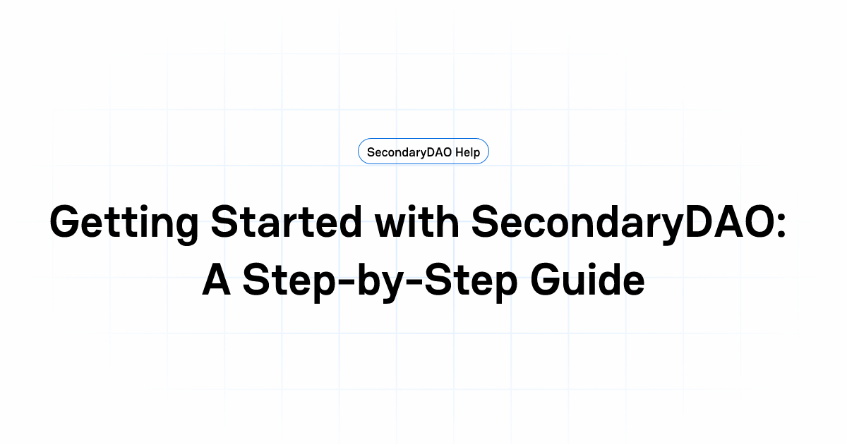 Getting Started with SecondaryDAO: A Step-by-Step Guide | SecondaryDAO Help