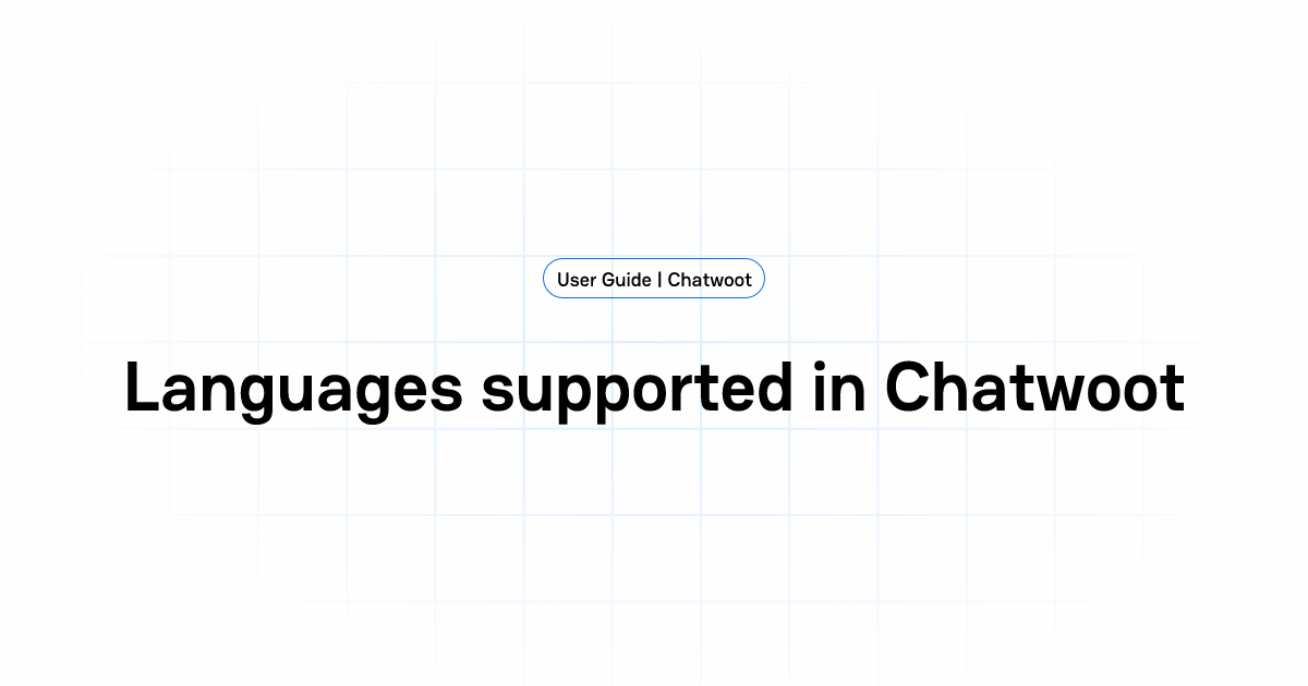 Languages supported in Chatwoot | User Guide | Chatwoot