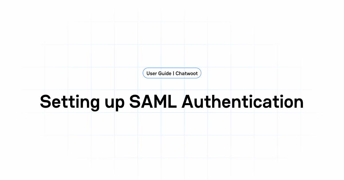 Setting up SAML Authentication | User Guide | Chatwoot