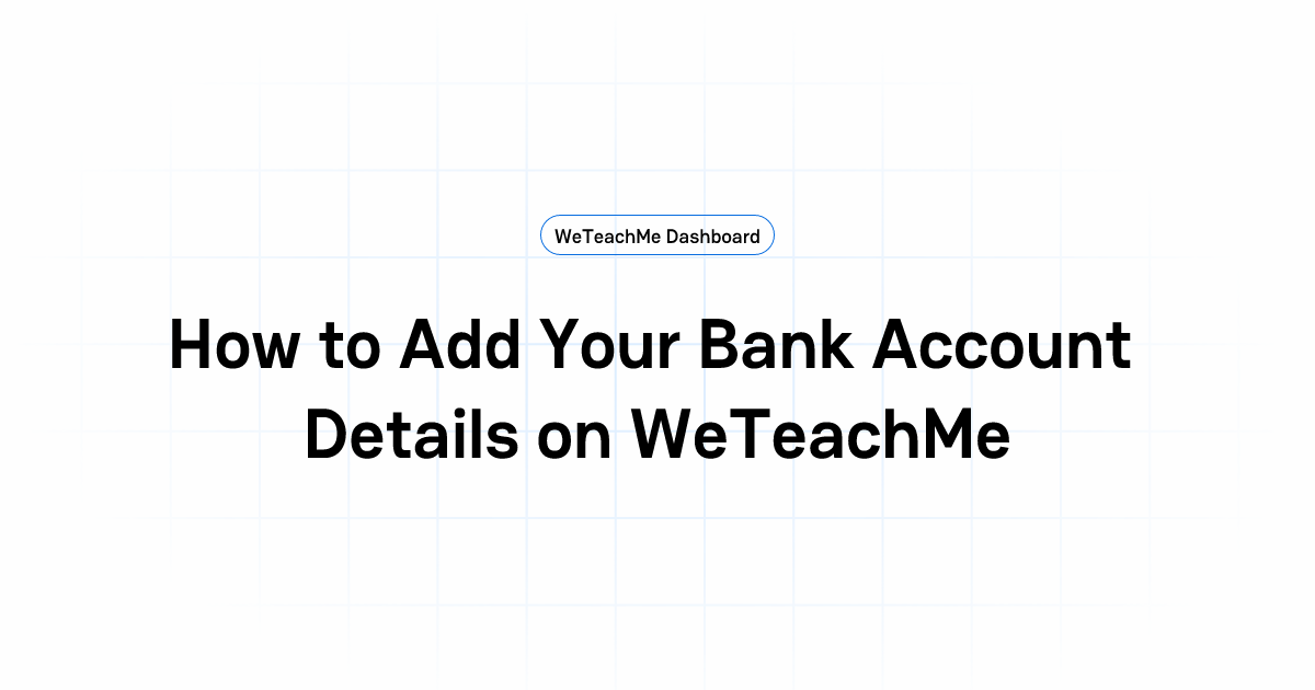 How to Add Your Bank Account Details on WeTeachMe | WeTeachMe Dashboard