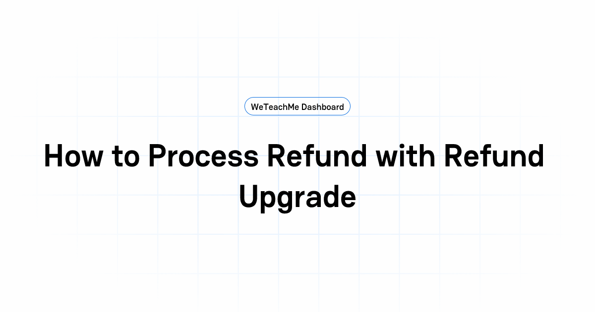 How to Process Refund with Refund Upgrade | Everything you need to ...
