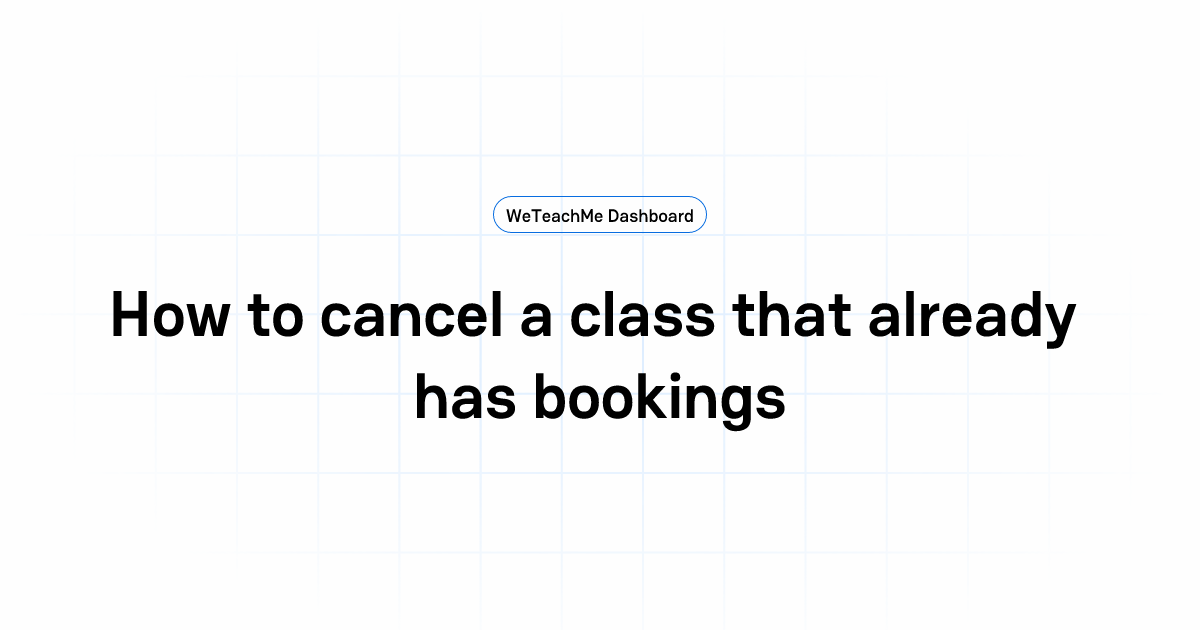 How to cancel a class that already has bookings | Everything you need ...