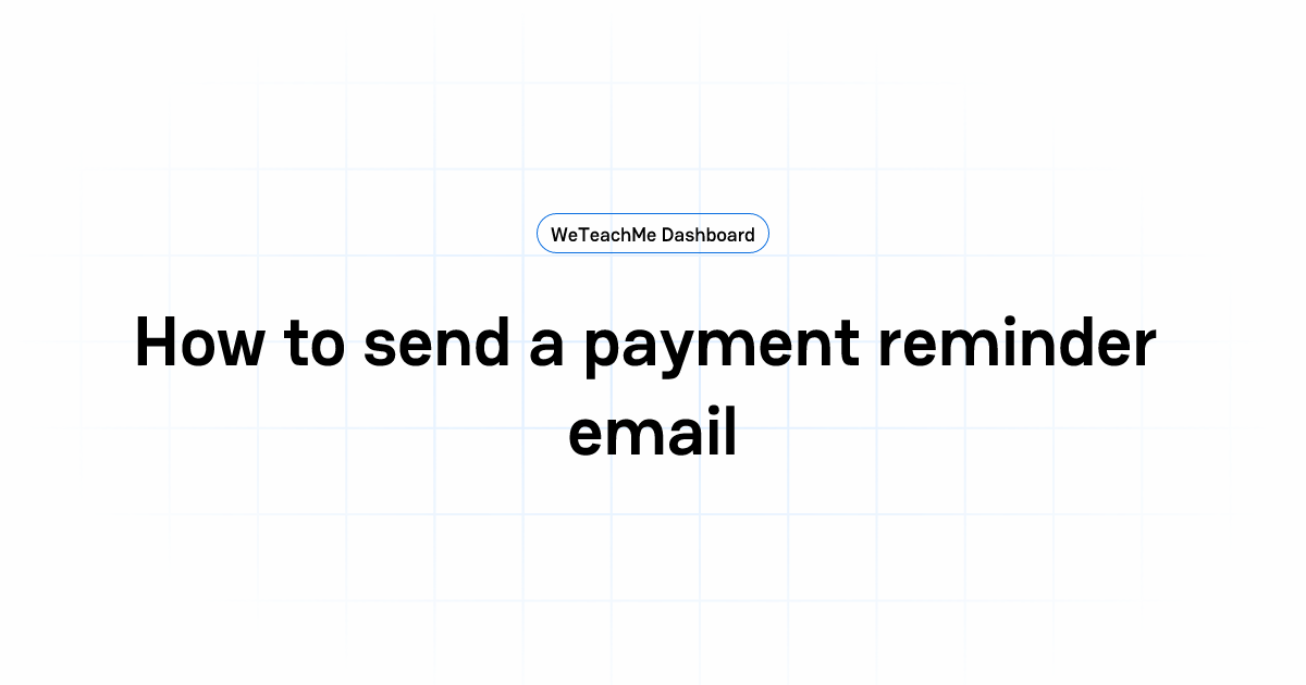 How to send a payment reminder email | Everything you need to manage ...