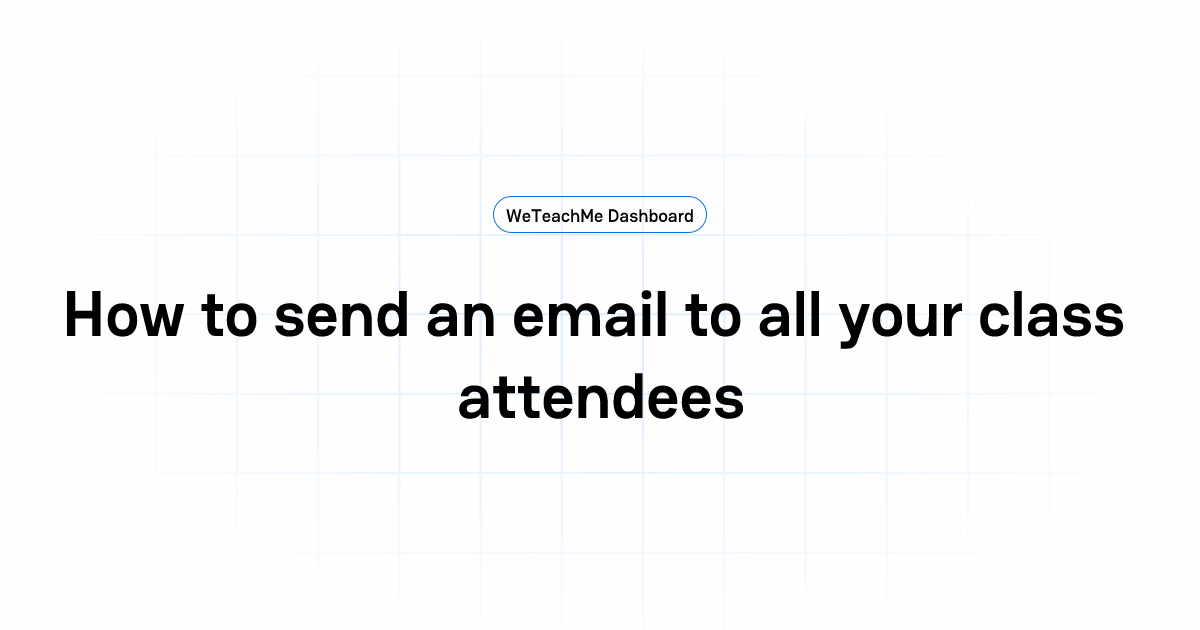 How to send an email to all your class attendees | Everything you need ...